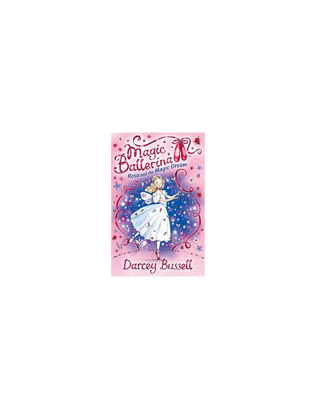 MAGIC BALLERINA ROSA AND THE MAGIC DREAM