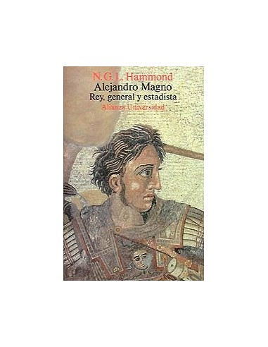 ALEJANDRO MAGNO Rey,general y estadista