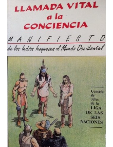 LLAMADA VITAL A LA CONCIENCIA MANIFIESTO DE LOS INDIOS IROQUESES AL ...