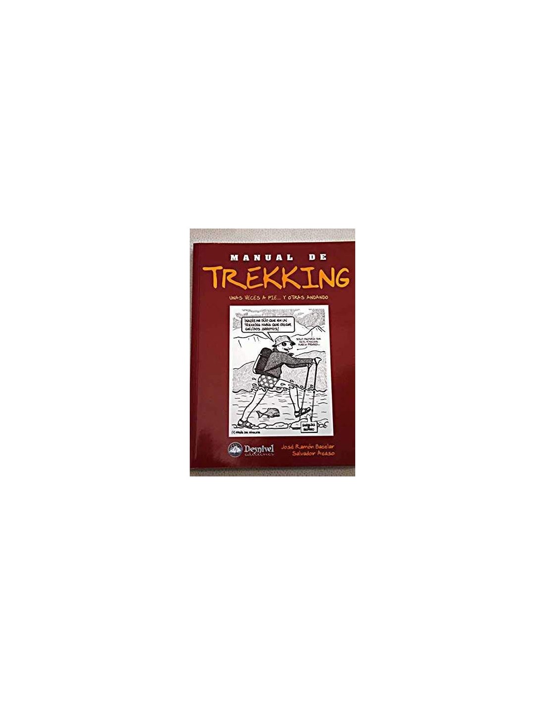 MANUAL DE TREKKING Unas veces a pie y otras andando