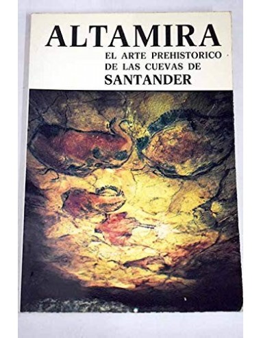 ALTAMIRA y el arte prehistórico de las cuevas de Santander